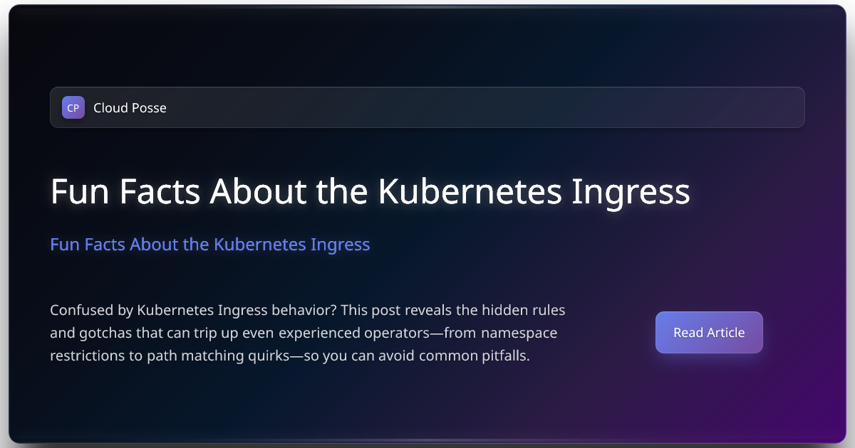 Fun Facts About the Kubernetes Ingress